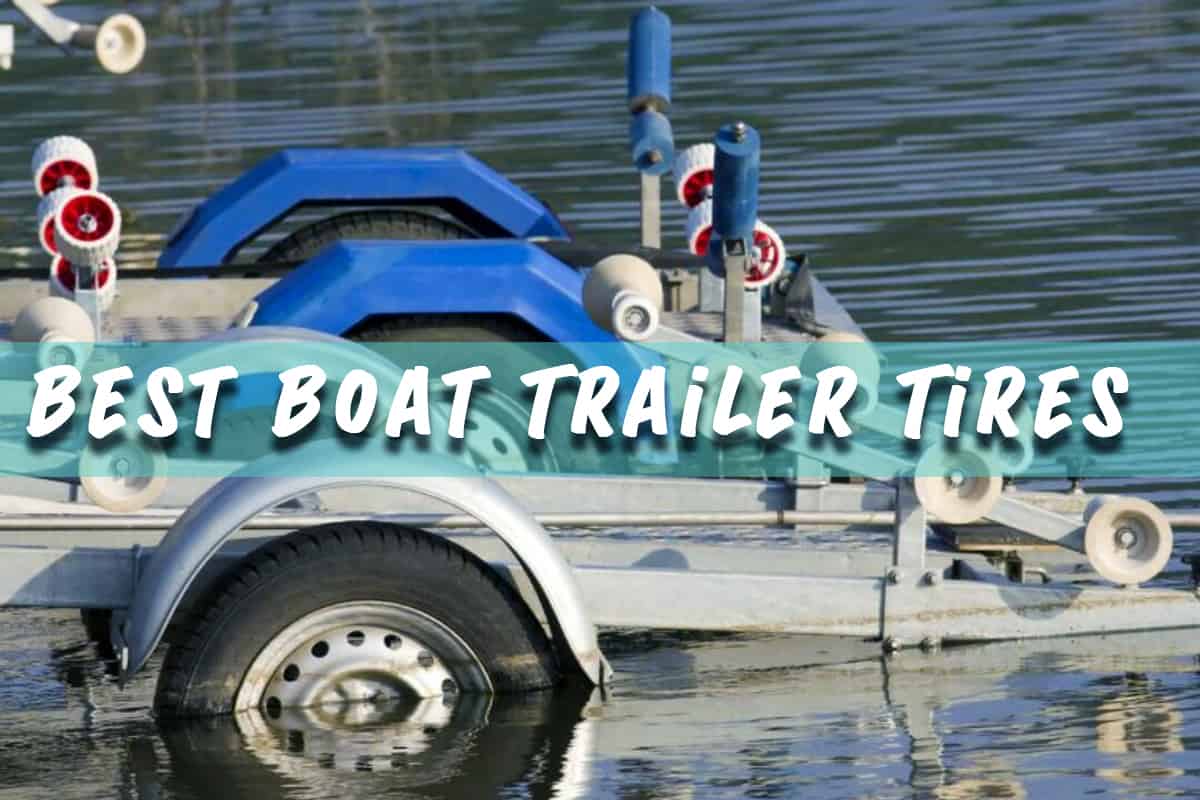 The 10 Best Boat Trailer Tires of 2024 Reviewed